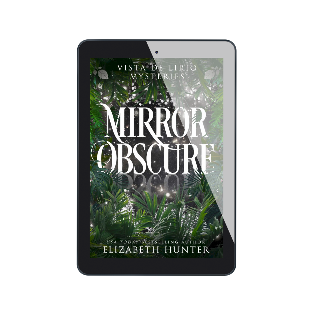 Mirror Obscure (Vista de Lirio book 2) – Elizabeth Hunter Shop